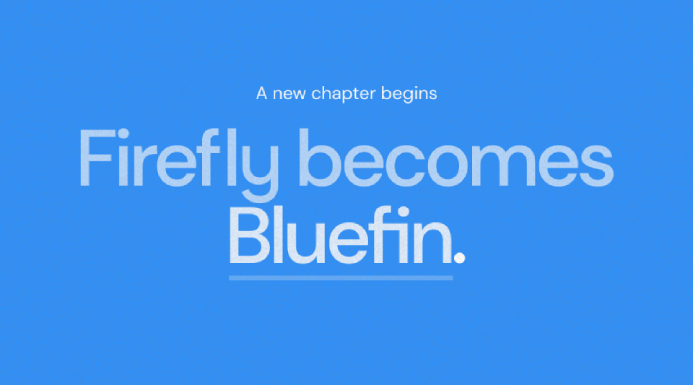 Firefly becomes Bluefin | Bluefin Blog